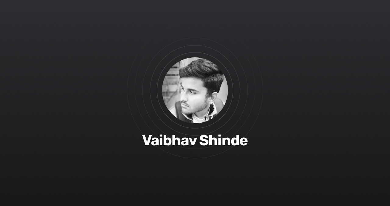 Vaibhav Shinde — Developer, Designer